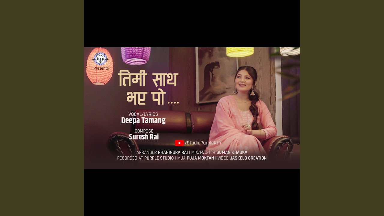 Timi Sath Vaye Po (feat. Deepa Tamang) - YouTube