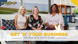 Get 'N' Your Business |  The Porch + Patio Store