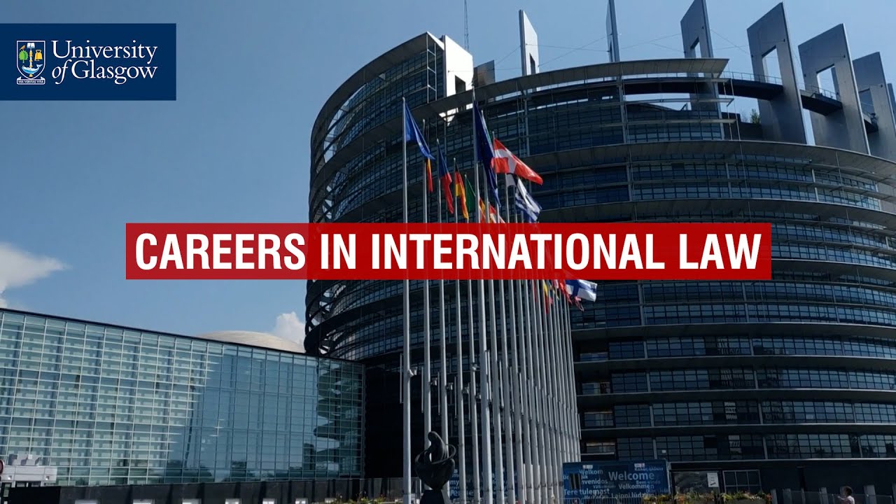 Careers in International Law - University of Glasgow - YouTube