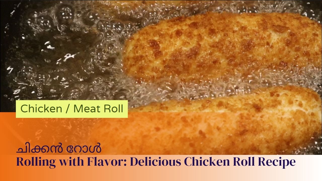 Rolling with Flavor: Delicious Chicken Roll Recipe #ifthar #ചിക്കൻ റോ ...
