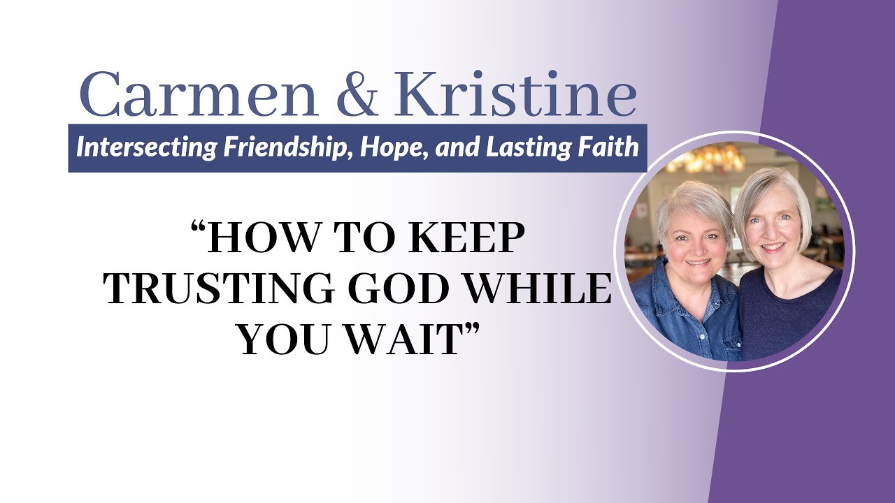 How to Keep Trusting God While You Wait - YouTube