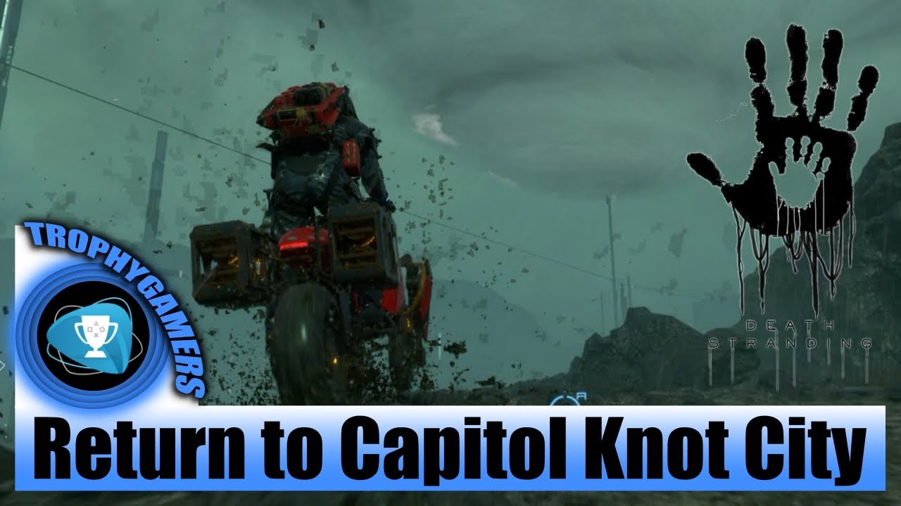 Death Stranding - Return to Capitol Knot City - Episode 10 Die-Hardman ...