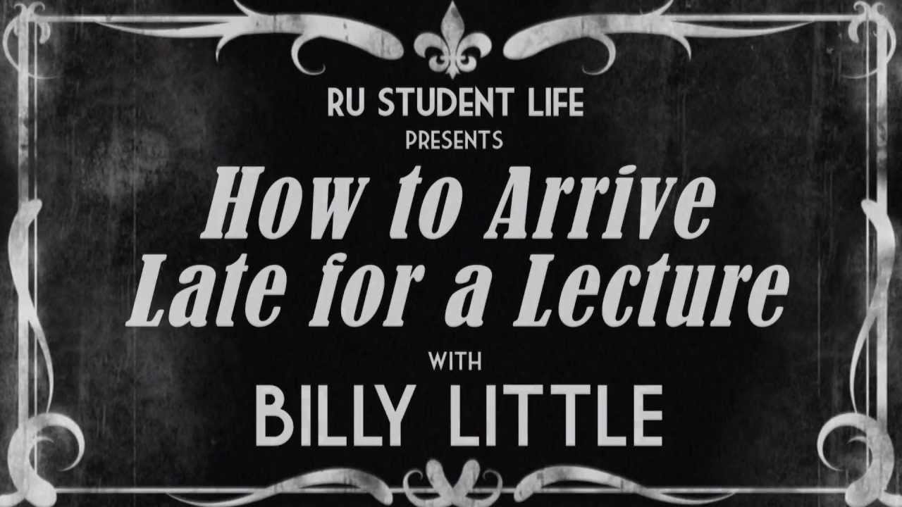 How to Arrive Late for a Lecture (with Billy Little) - YouTube