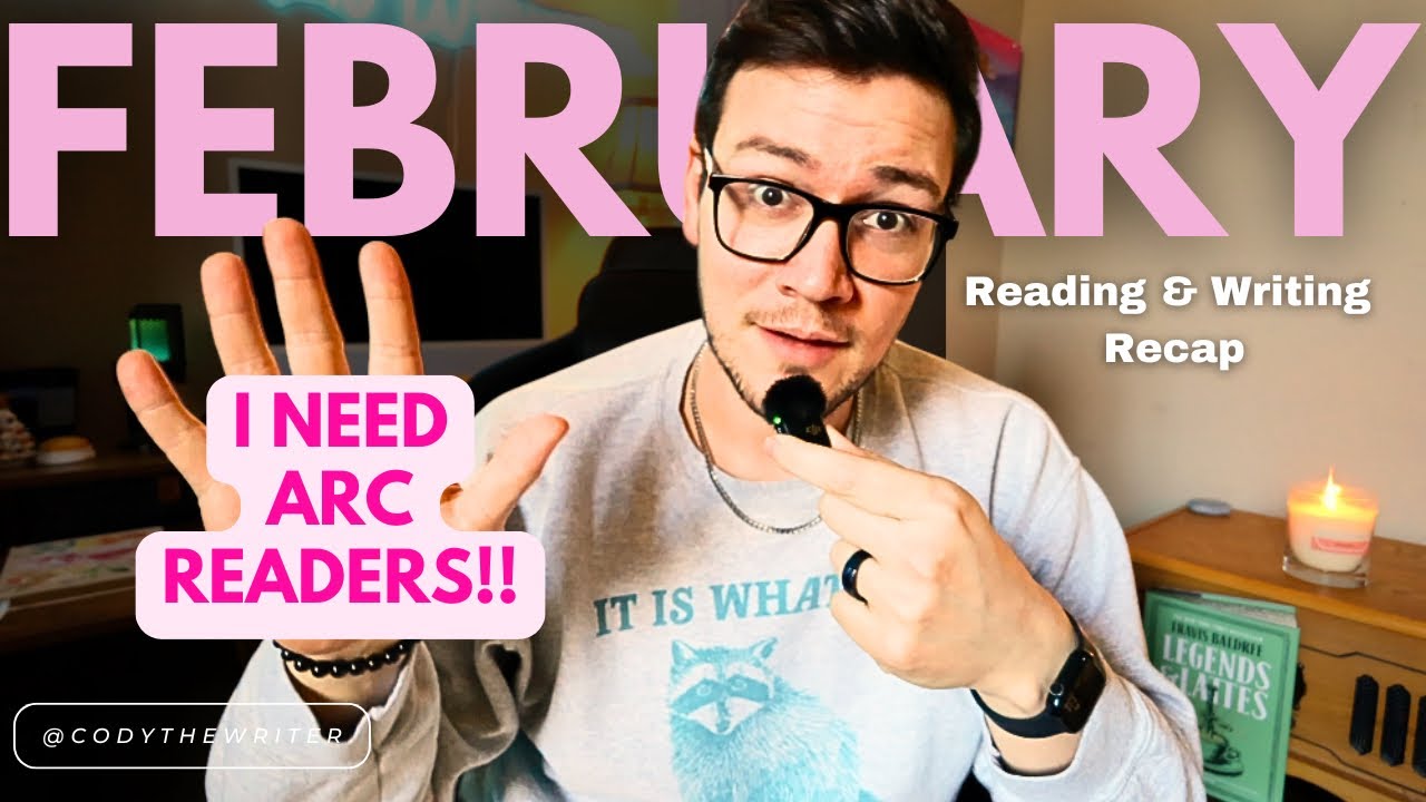 ARC READERS NEEDED! ~ February Writing and Reading Recap - YouTube