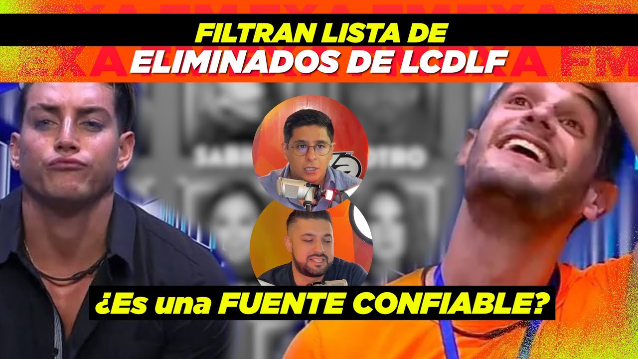 Filtran LISTA DE ELIMINADOS de LCDLF, ¿Es una FUENTE CONFIABLE? - YouTube