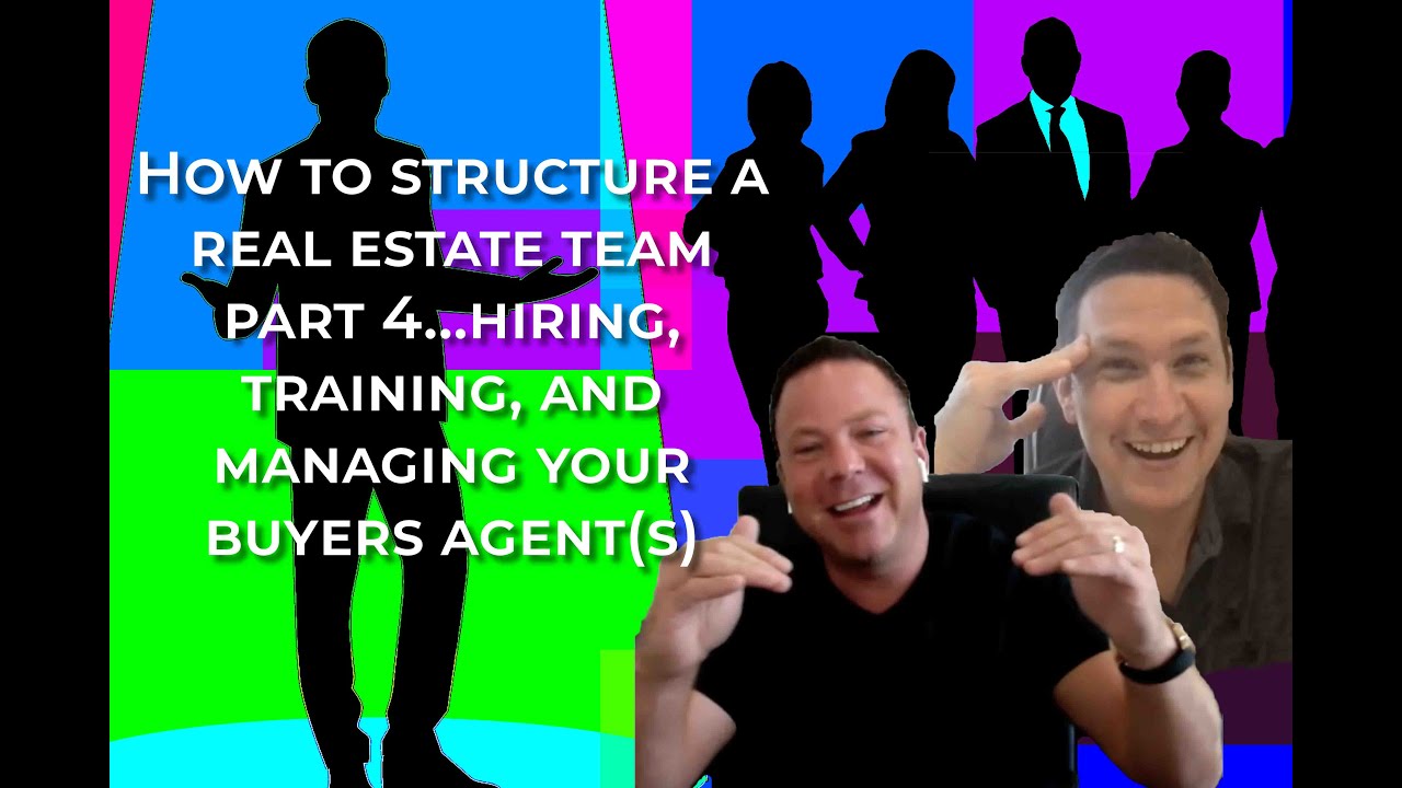 How to structure a real estate team part 4…hiring, training, and ...