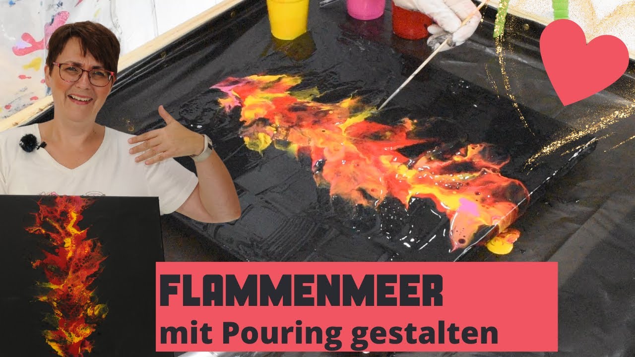 Acrylic Pouring Flames | Acryl Fließtechnik Flammen-Meer | Fluid Art ...
