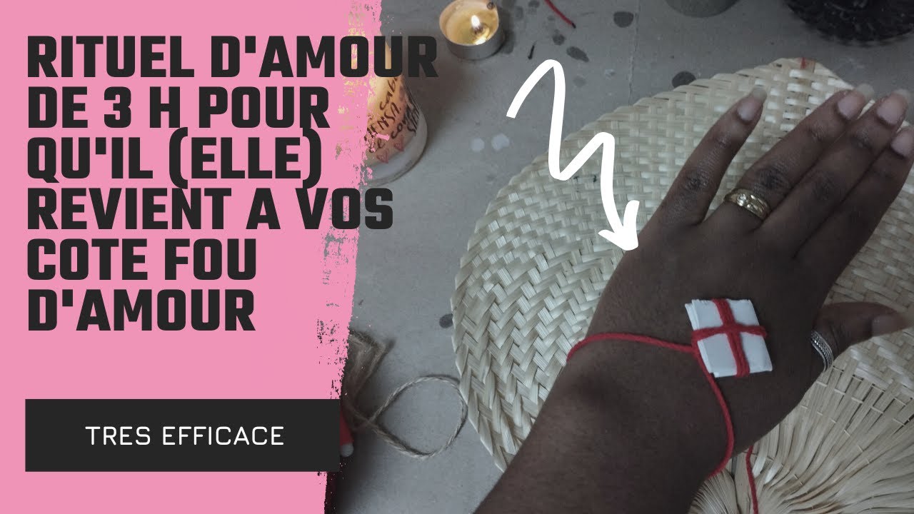 Rituel D'amour De 3 H Pour Qu'il ( Elle) Revient A Vos Cote Fou D'amour ...