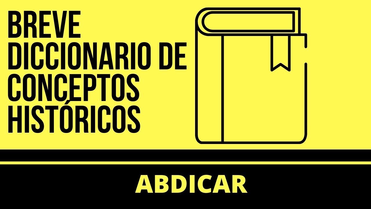 ¿Qué significa abdicar? - YouTube