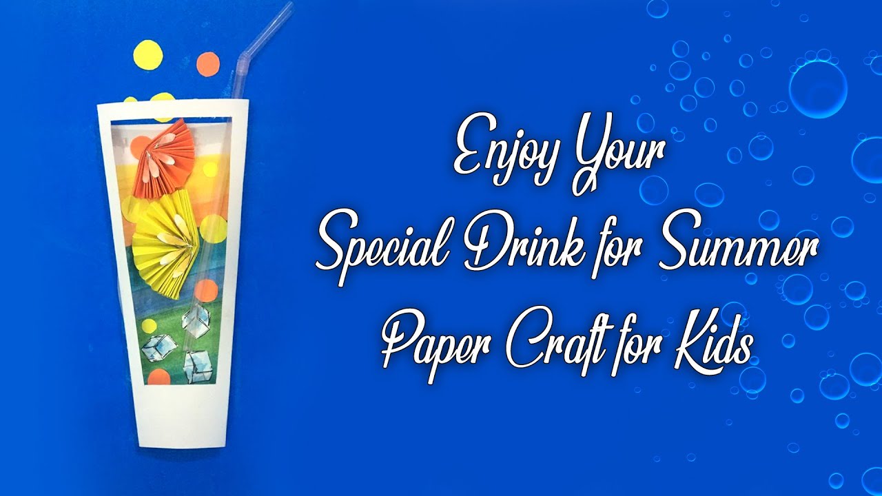 Enjoy your Special Drink for Summer | paper craft for kids | Paper ...