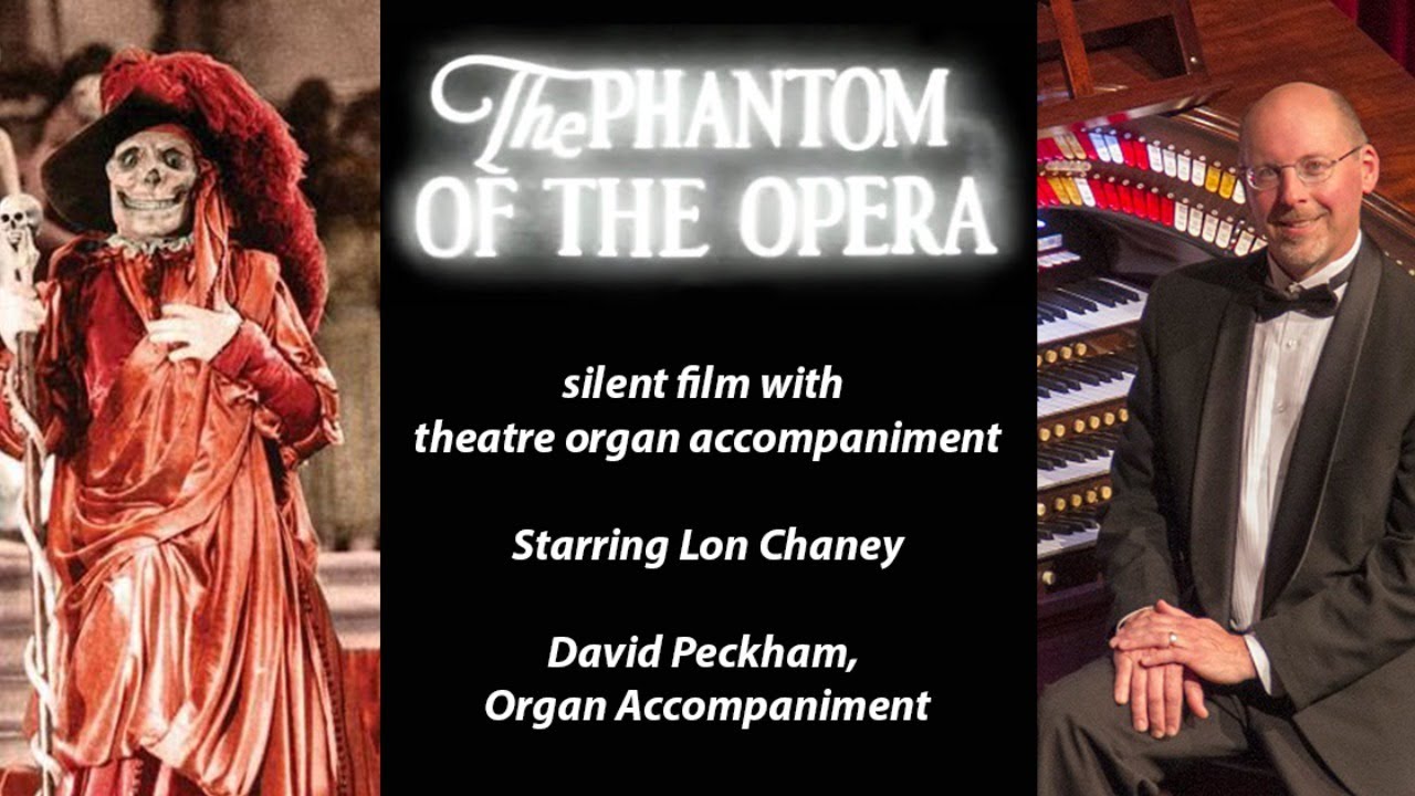 THE PHANTOM OF THE OPERA (SILENT MOVIE) with Theatre Organ ...