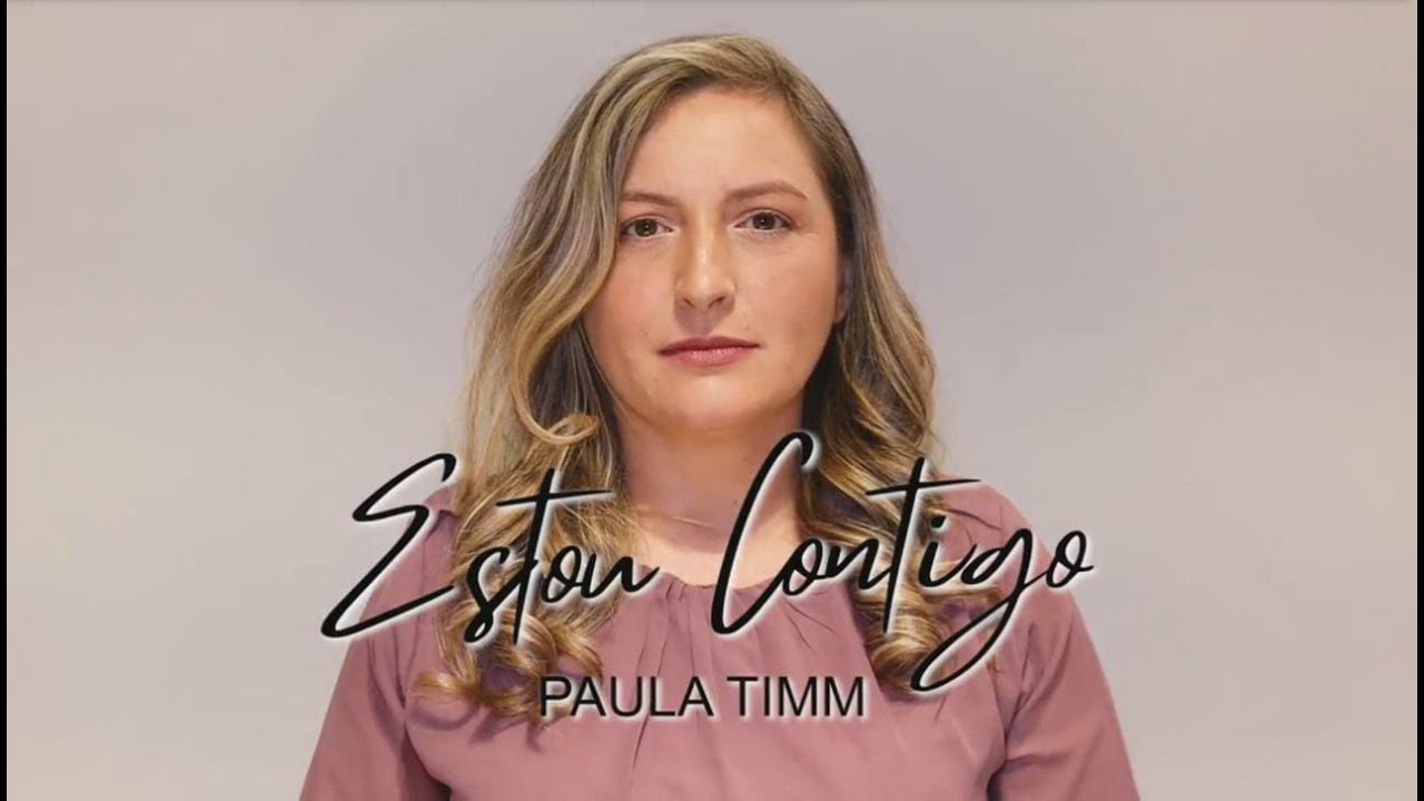 PAULA TIMM - ESTOU CONTIGO - YouTube
