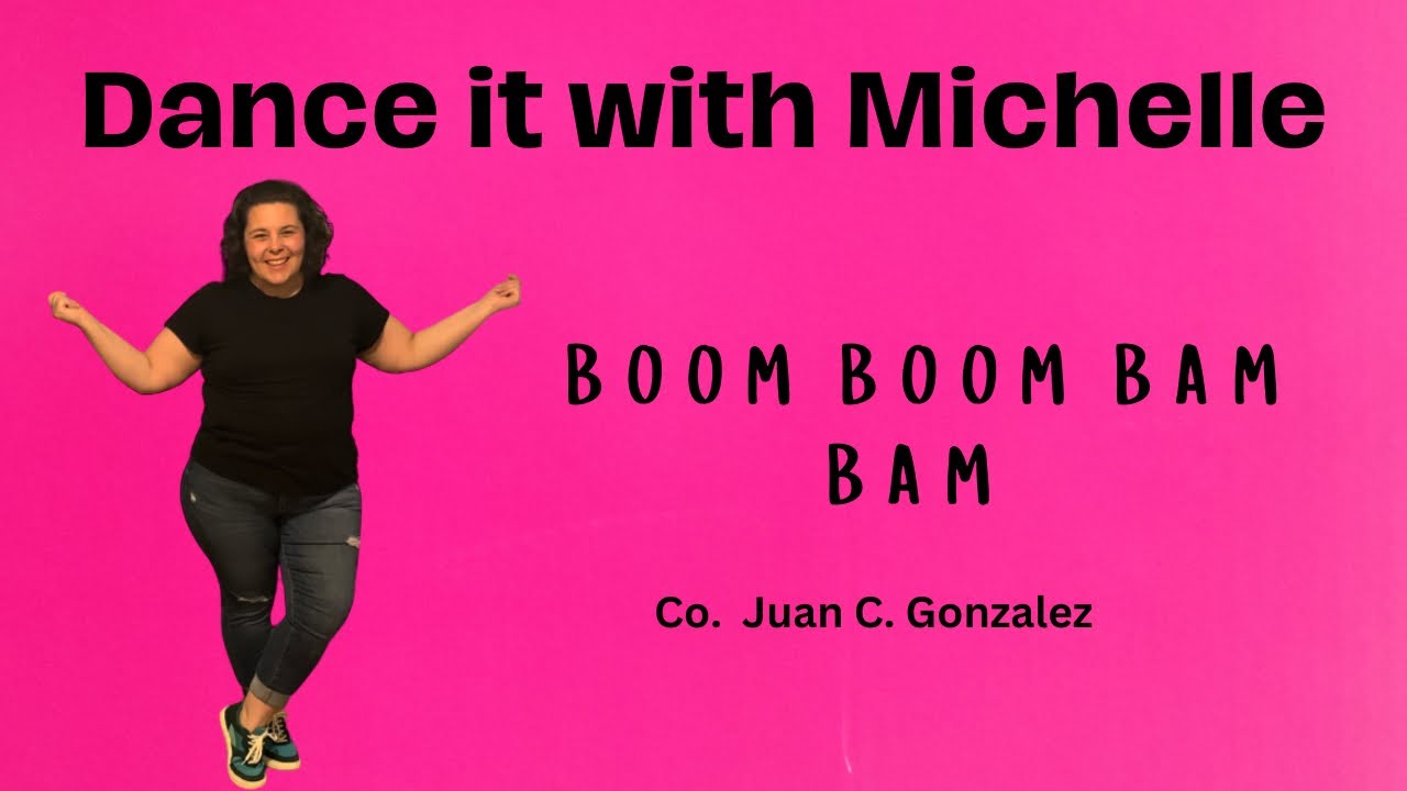 Dance it with Michelle- Boom Boom Bam Bam - YouTube