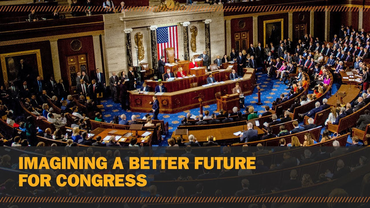 Imagining a better future for Congress - YouTube