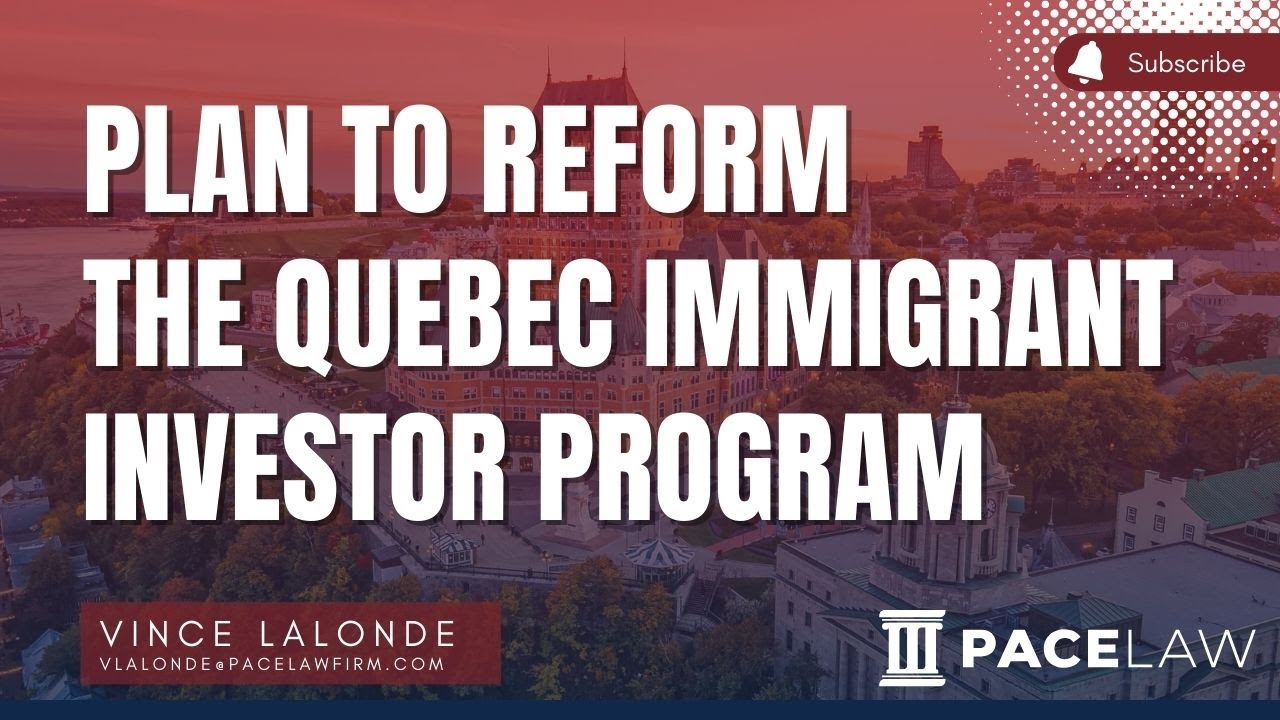 Plan To Reform The Quebec Immigrant Investor Program - YouTube