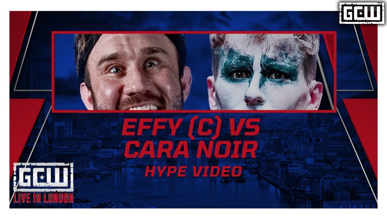 GCW - Effy (c) vs Cara Noir | HYPE VIDEO | #GCWLONDON - YouTube