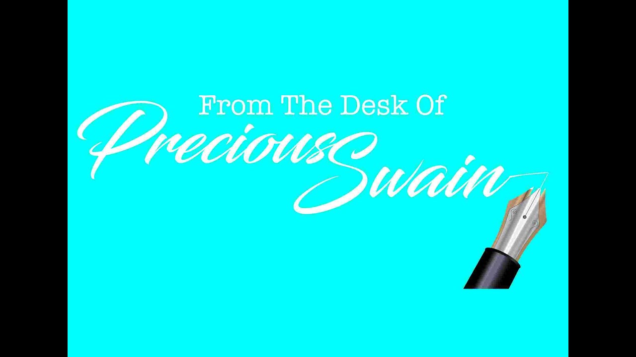 From The Desk of Precious Swain - Precious Speaks with Jeanine ...