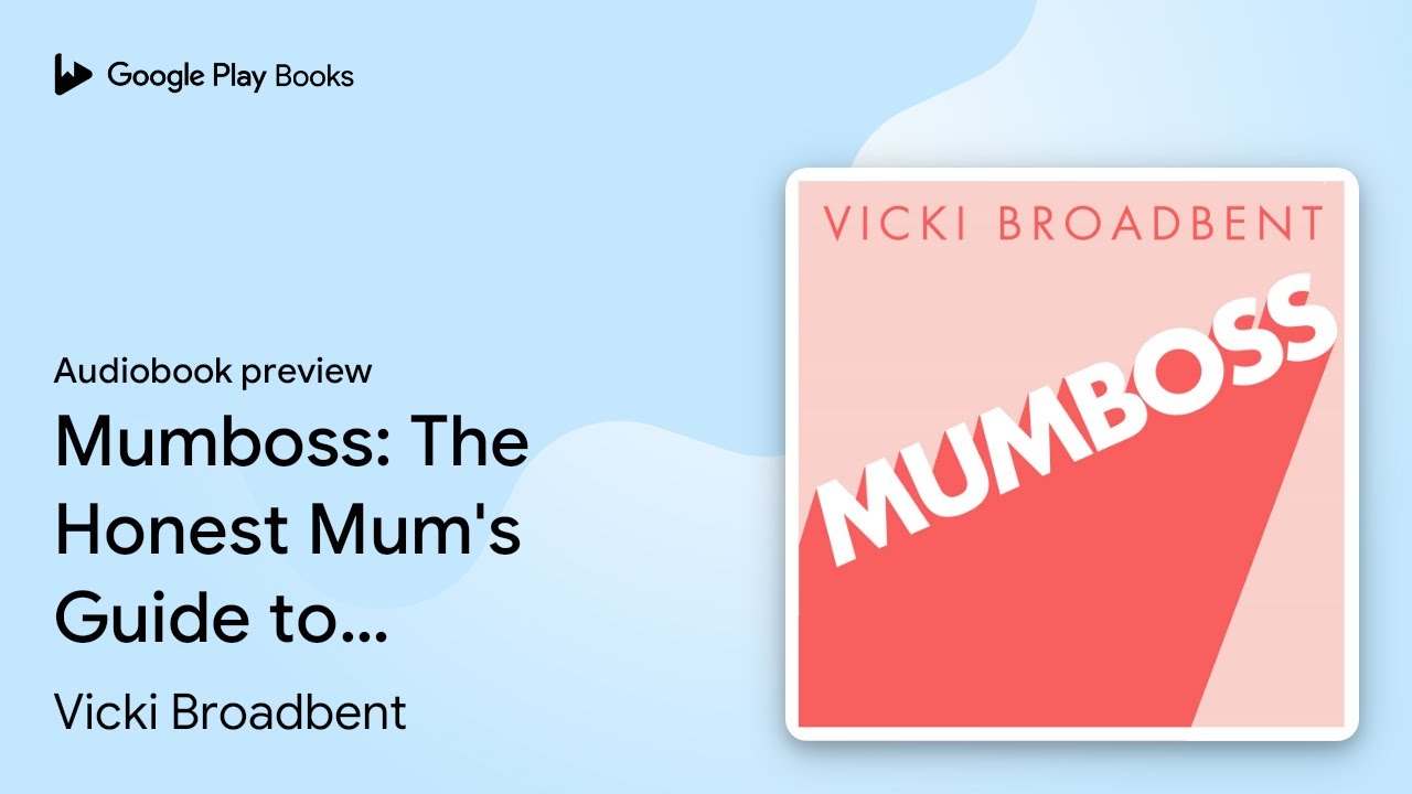 Mumboss: The Honest Mum's Guide to Surviving… by Vicki Broadbent ...