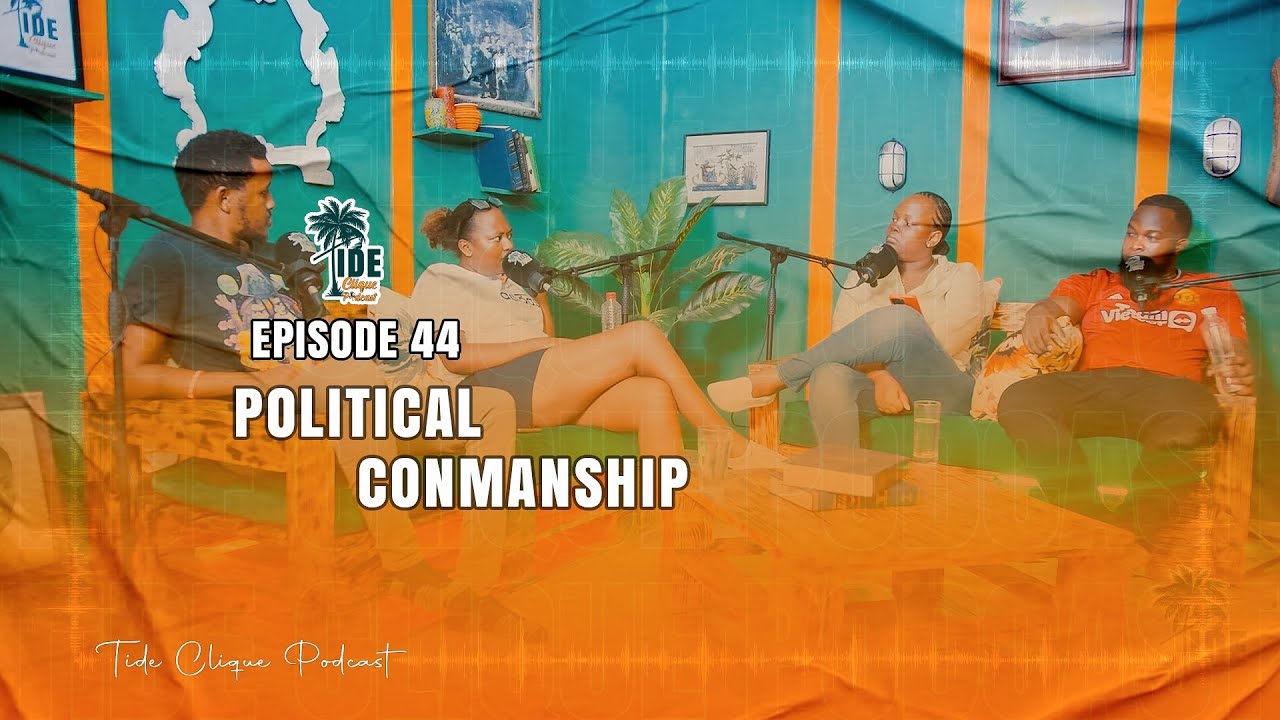 POLITICAL CONMANSHIP - TIDE CLIQUE PODCAST|| EPISODE 44 FT. Wanjiru ...