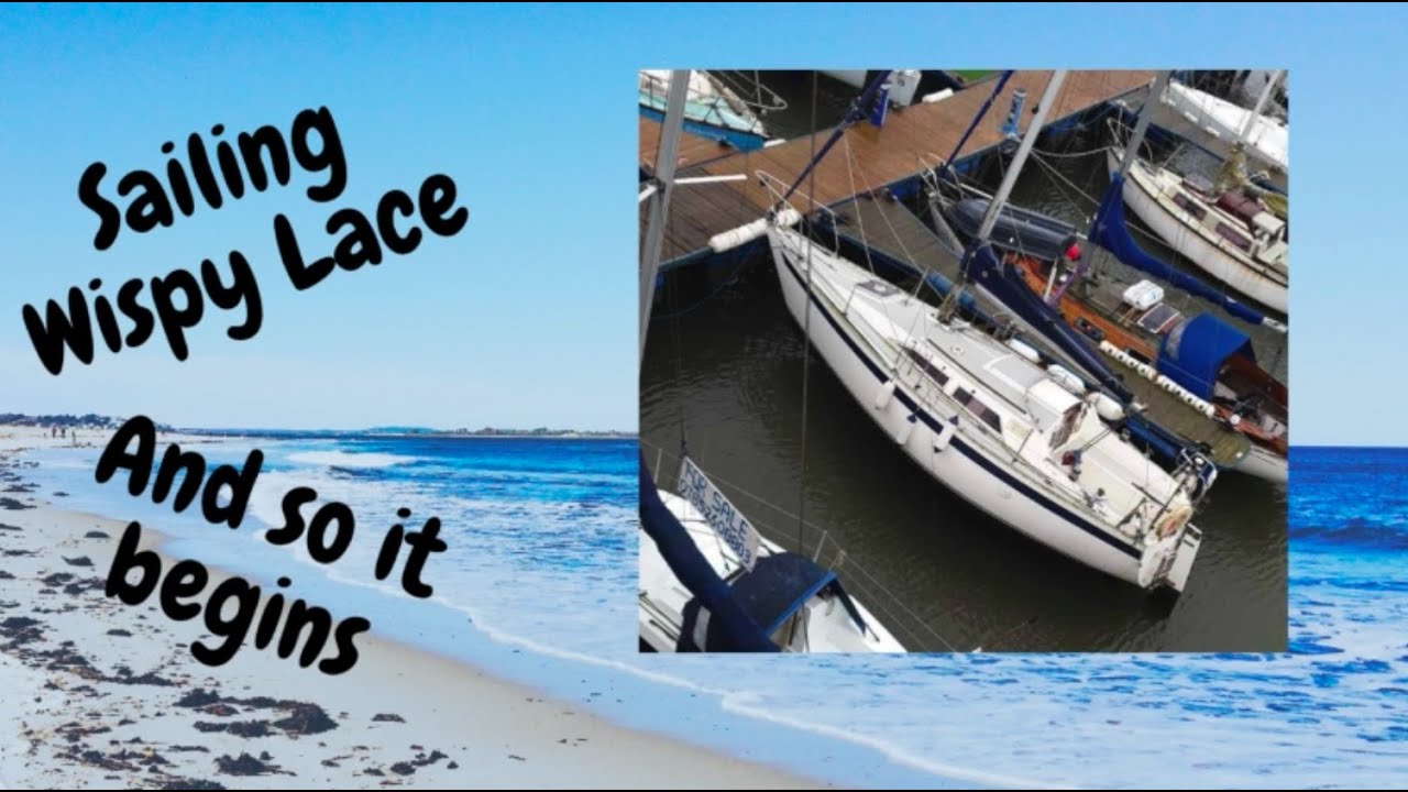 Sailing Wispy Lace and so it begins - YouTube