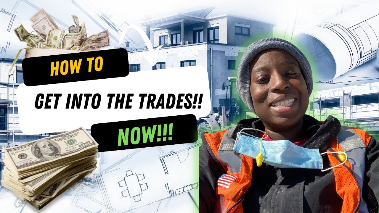 How to Get into the Trades NOW!! - YouTube