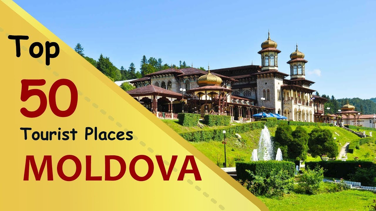 "MOLDOVA" Top 50 Tourist Places | Moldova Tourism - YouTube