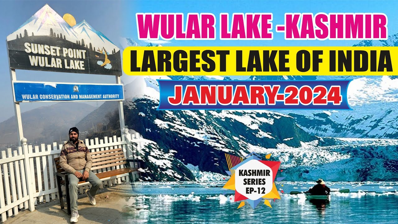 Ep-12, WULAR LAKE in 2024 | One of the largest freshwater lake in South ...