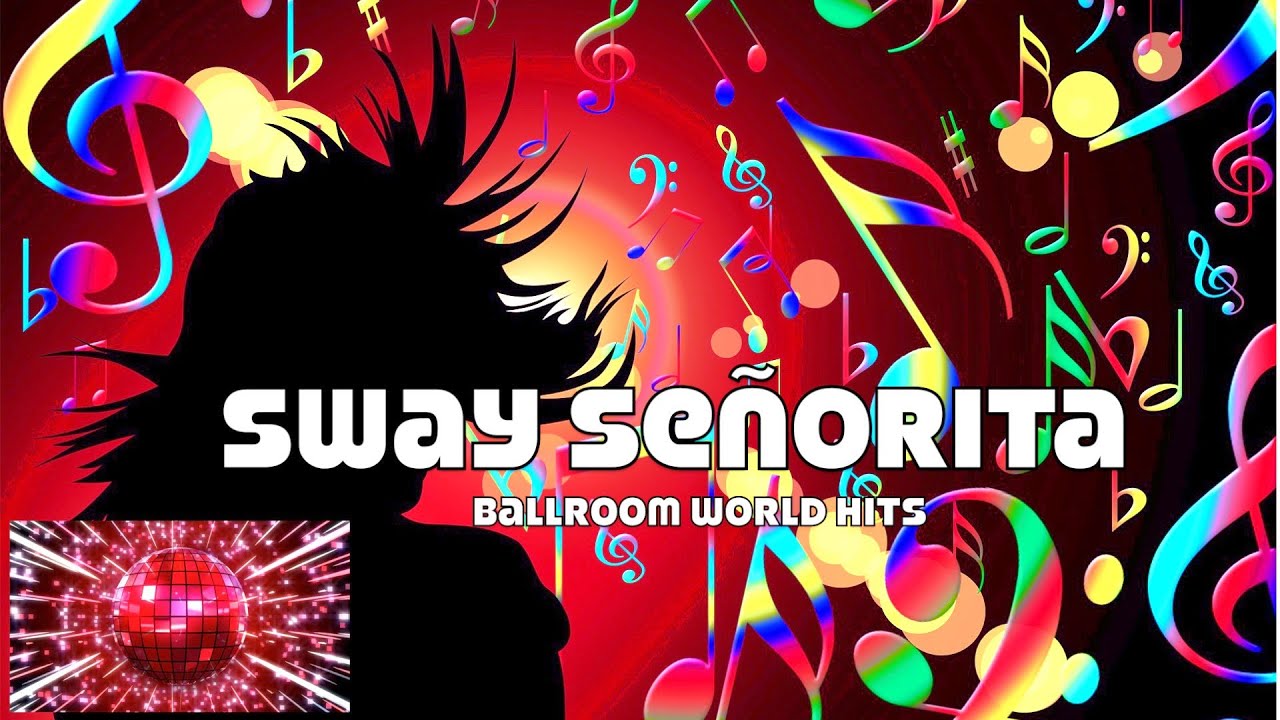 Sway Señorita Remix - Ballroom World Hits - YouTube