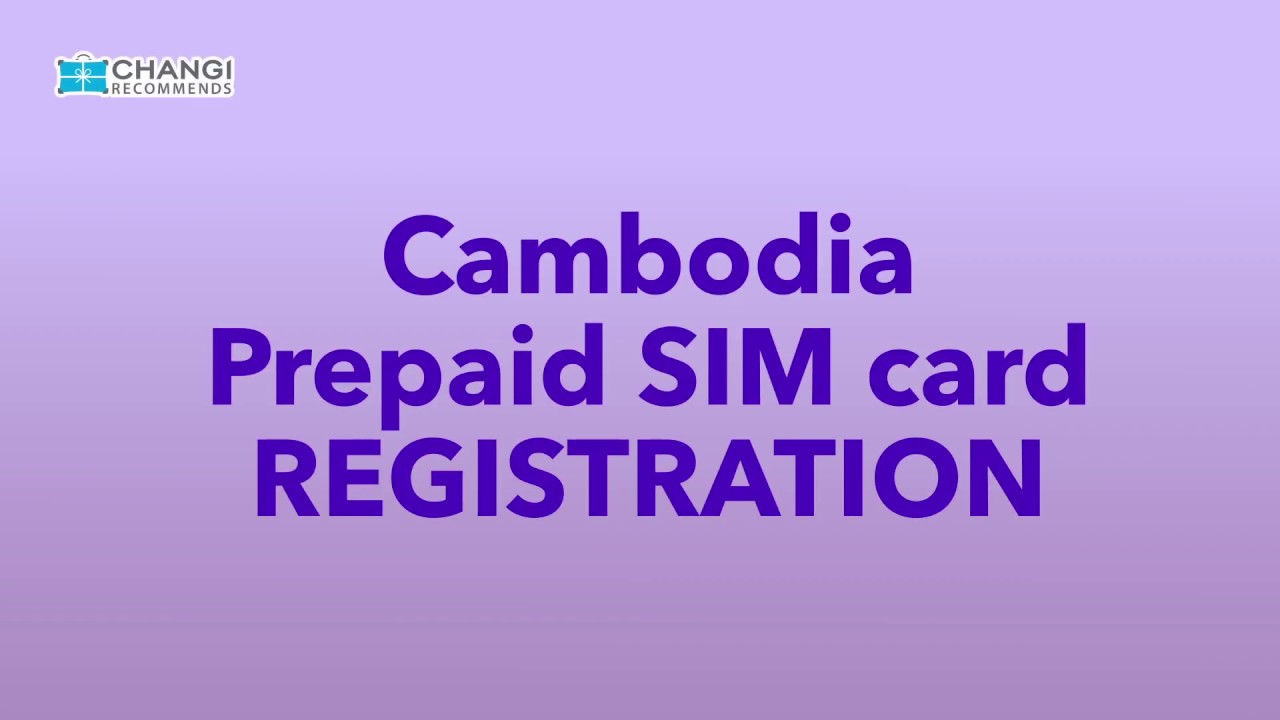 Cambodia Prepaid SIM Card - How to Register - YouTube