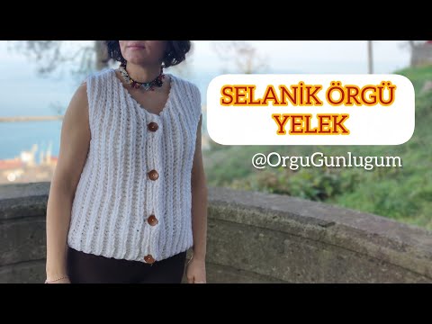 KOLAY KADIN YELEK YAPIMI ✅ SELANİK ÖRGÜ KOLAY YELEK YAPIMI ✅ Chunky Spring Knit Sweater Vest✅