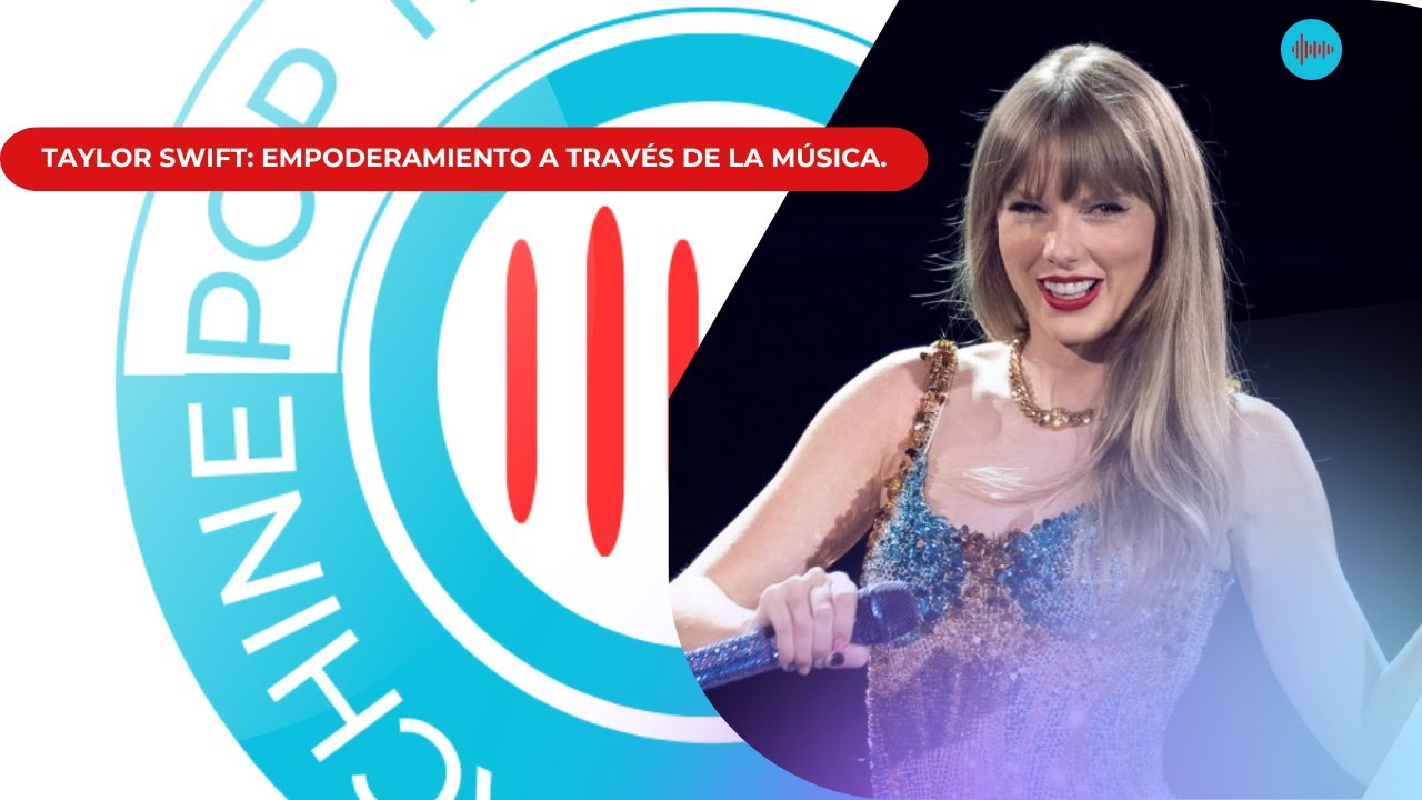 Taylor Swift: Empoderamiento a través de la música. - YouTube