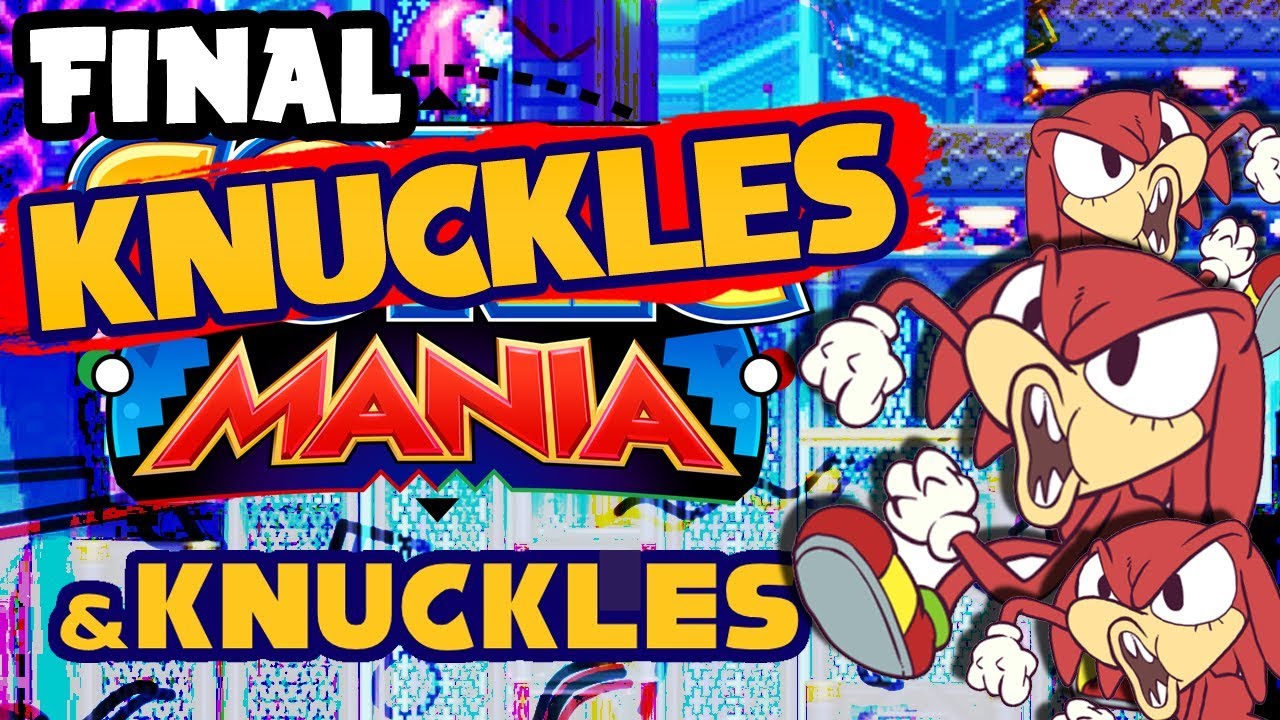 KNUCKLES MANIA & Knuckles FINAL - 3 KNUCKLES!!!! - YouTube