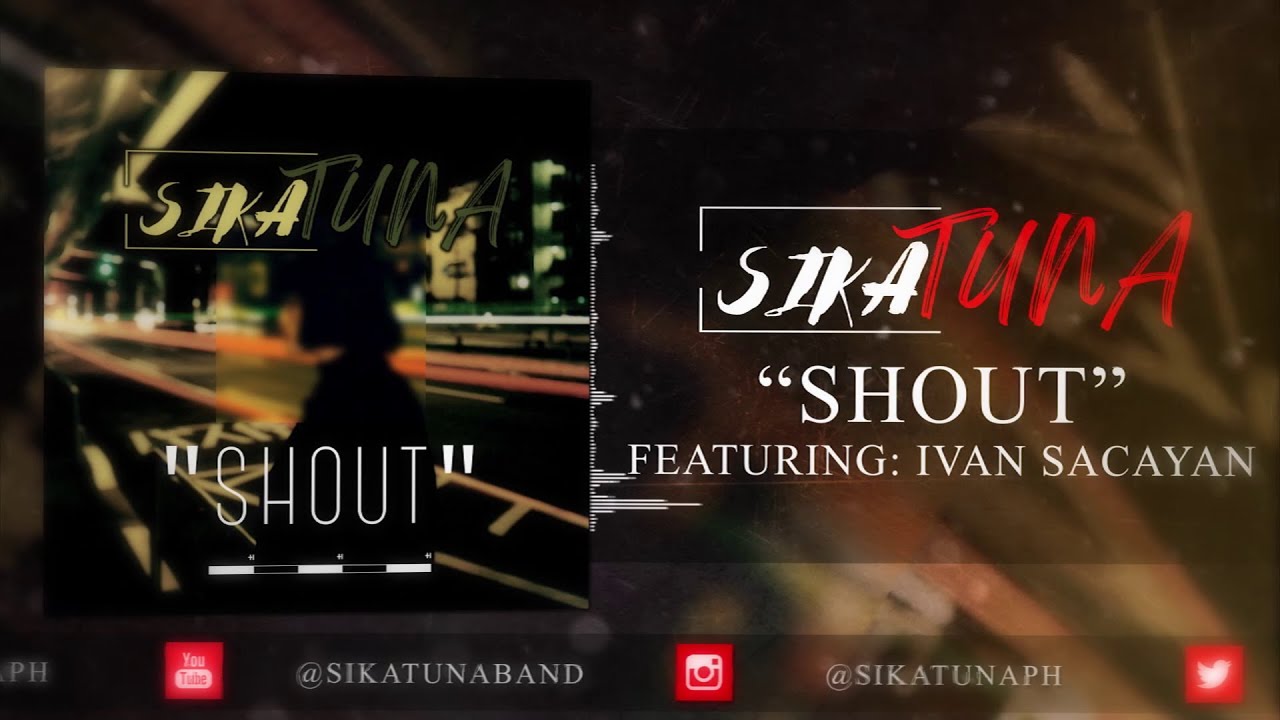 Sikatuna - Shout (feat: Ivan Sacayan) - YouTube