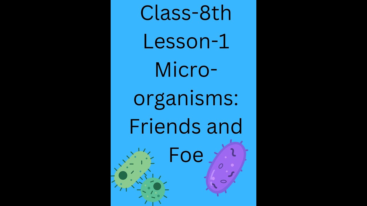 8th Lesson-2 ( Microorganisms : Friends and Foe) - YouTube