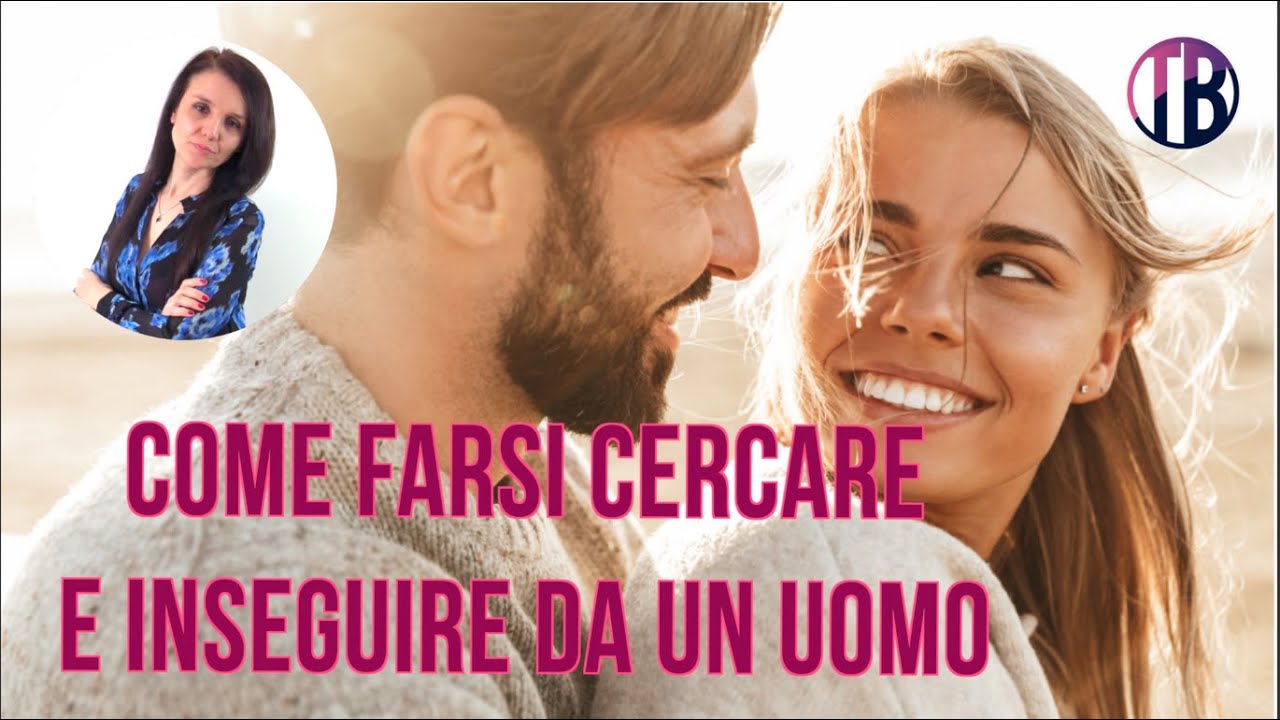 Come farsi cercare e inseguire da un uomo - YouTube