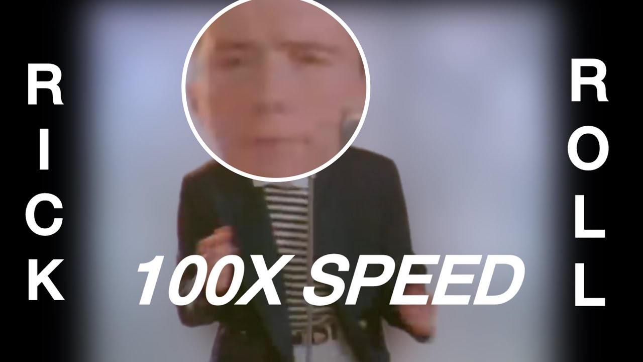 Rick Roll 1x 2x 5x 10x 20x 50x 100x speed#rickroll - YouTube
