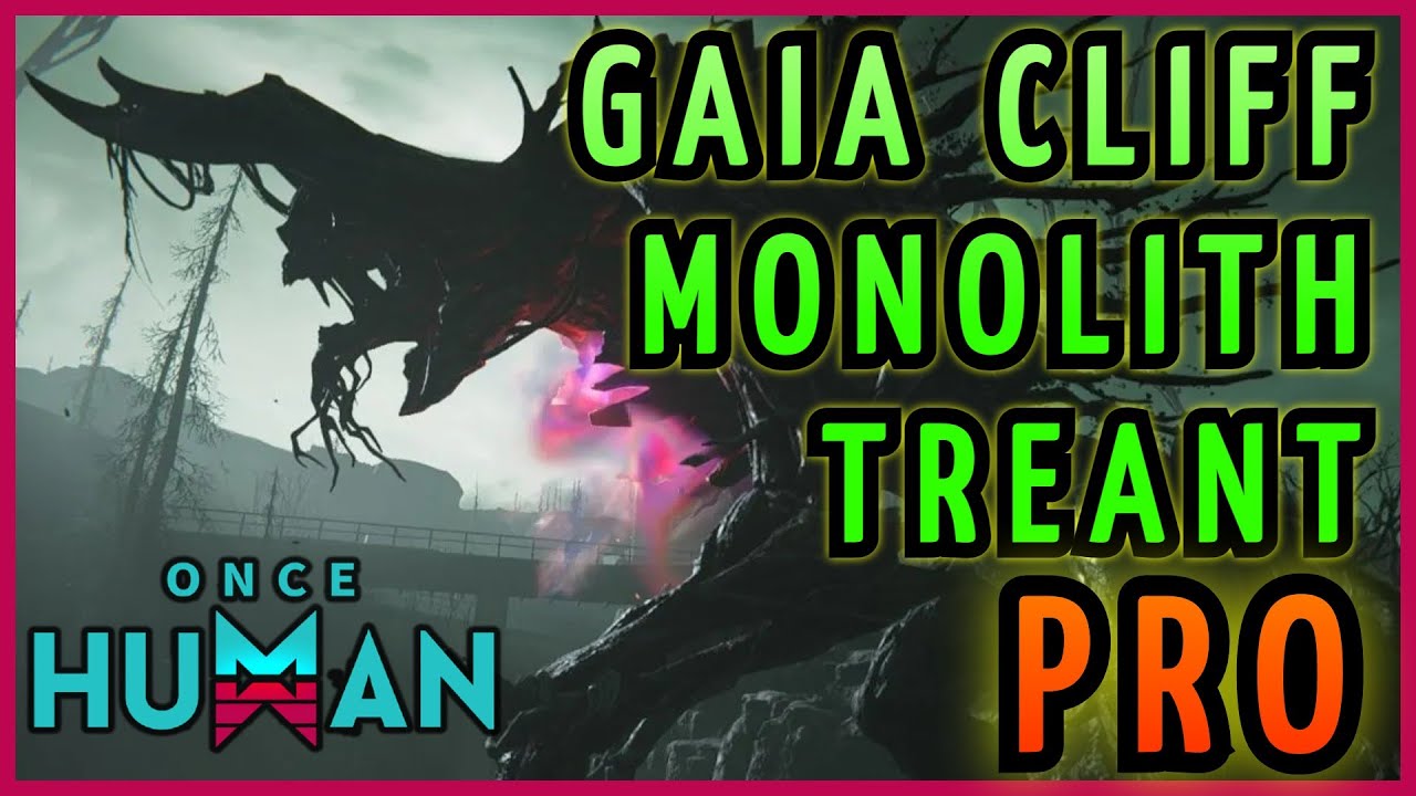 Once Human - Treant PRO Solo - Gaia Cliff Monolith - YouTube