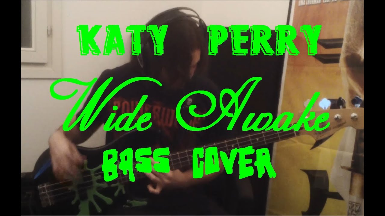 Katy Perry - Wide Awake BASS COVER - YouTube