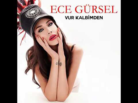 ECE GÜRSEL:VUR KALBİMDEN
