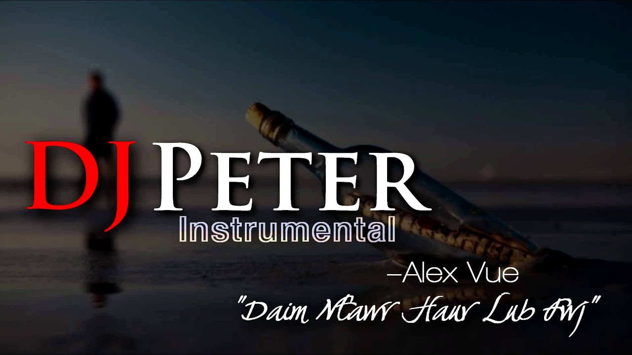 Alex Vue - Daim Ntawv Hauv Lub Fwj (DJPeter Instrumental) - YouTube