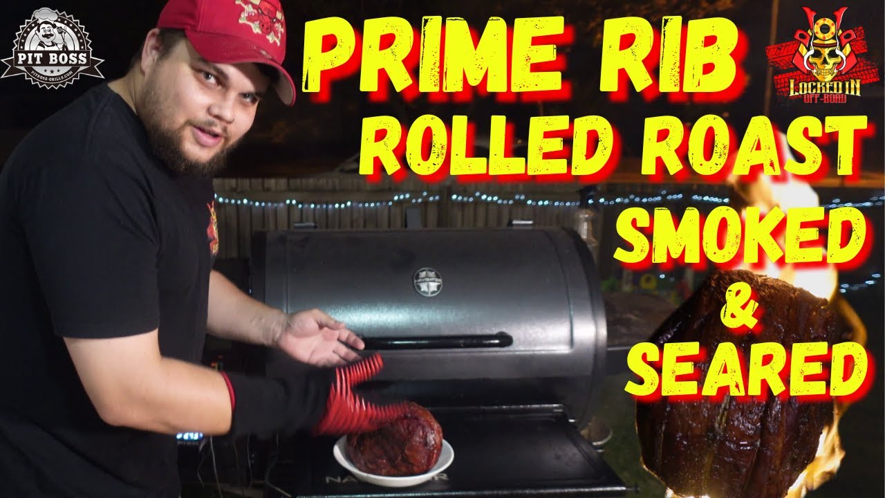 BEST WAY TO COOK PRIME RIB ROLLED ROAST IN THE PIT BOSS NAVIGATOR ...
