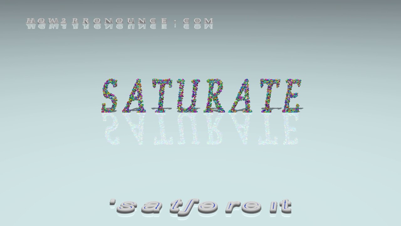 saturate - pronunciation + Examples in sentences and phrases - YouTube