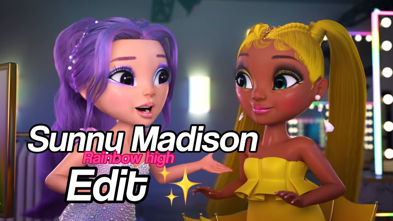 Sunny Madison Edit ~ 🌼 | Rainbow High Edit - YouTube