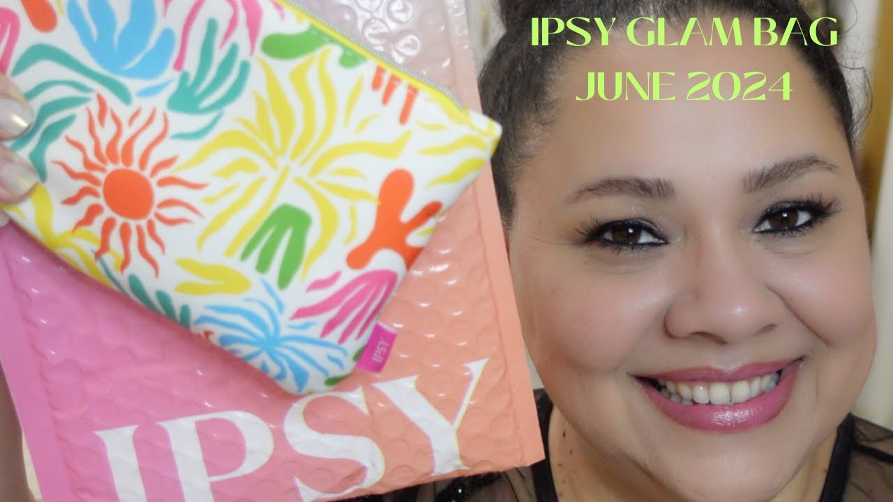 IPSY GLAM BAG JUNE 2024 - YouTube