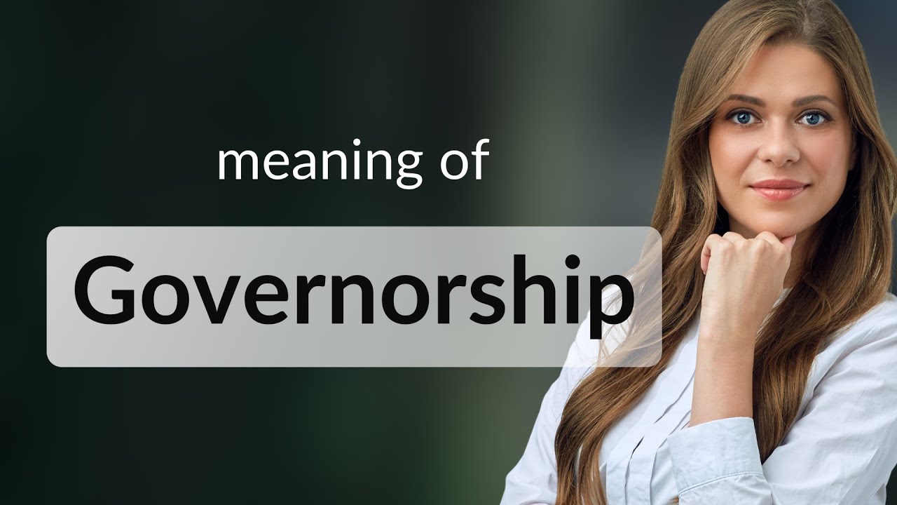 Governorship • definition of GOVERNORSHIP - YouTube