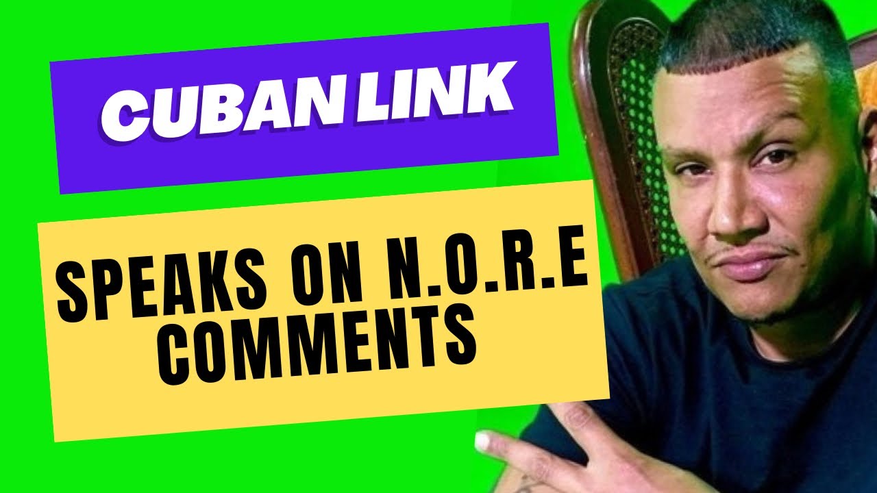 Cuban link speaks on NORE about being black balled - YouTube