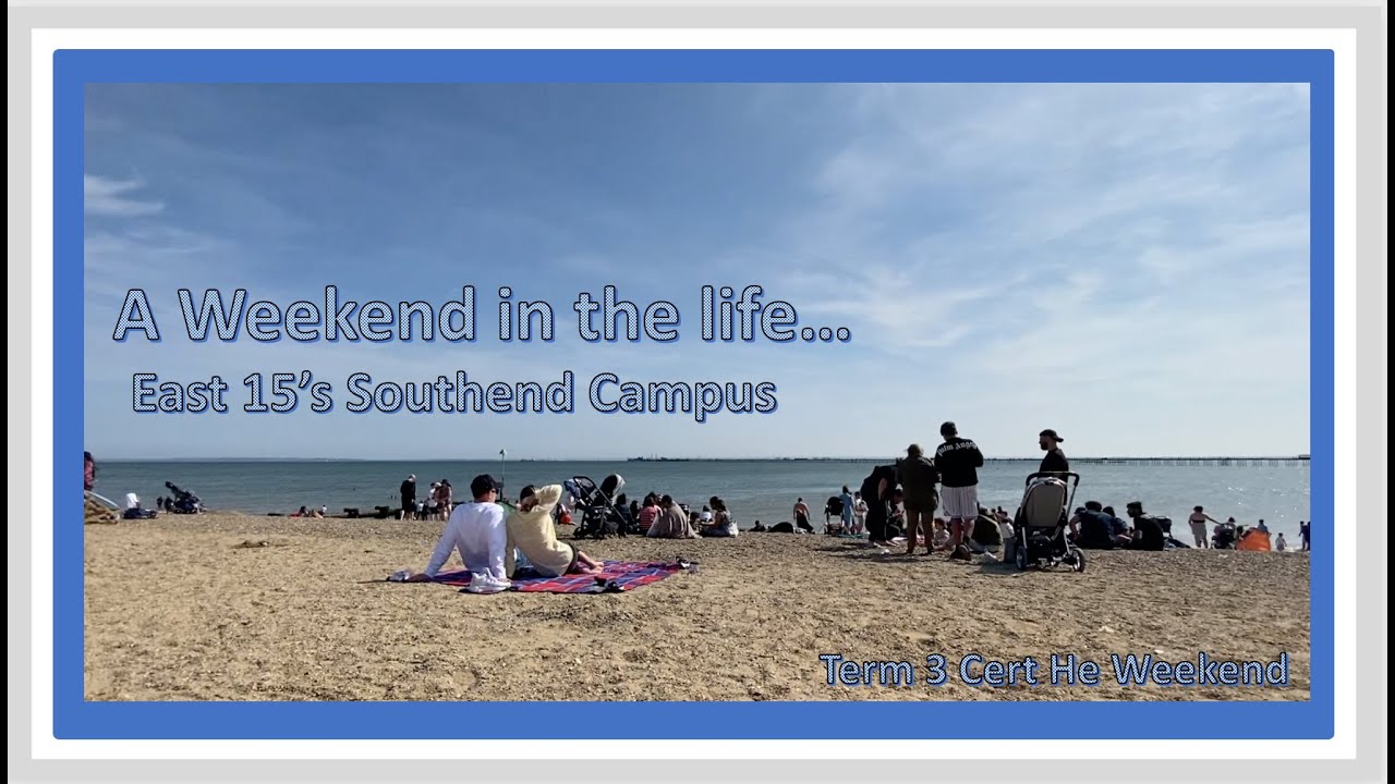 Weekend in the Life of an East 15 Student - Southend Campus [Summertime ...