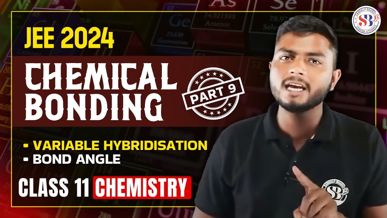 CHEMICAL BONDING CLASS 11 | VARIABLE HYBRIDISATION, BOND ANGLE | JEE ...