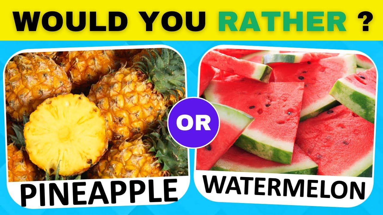 Would You Rather ? 🥑🍉 FRUITS & VEGETABLES Edition - YouTube