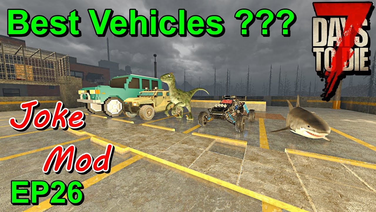 Best Vehicles and Base Building in Joke Mod 7 Days to Die EP26 - YouTube